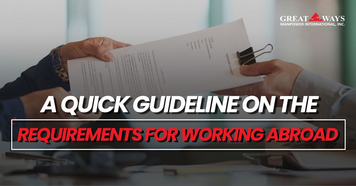 Quick Guideline On the Requirements For Working Abroad